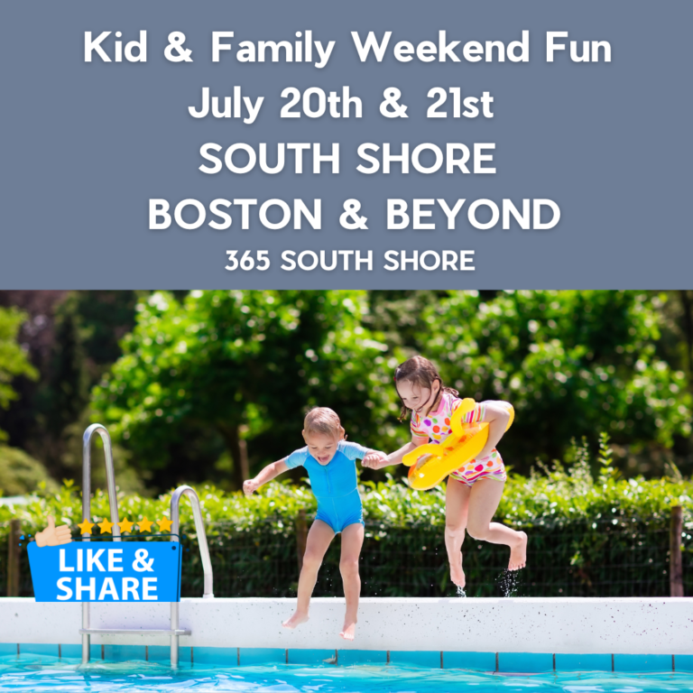 South Shore Boston Kid & Family Weekend Events Sat July 20th & Sun July ...