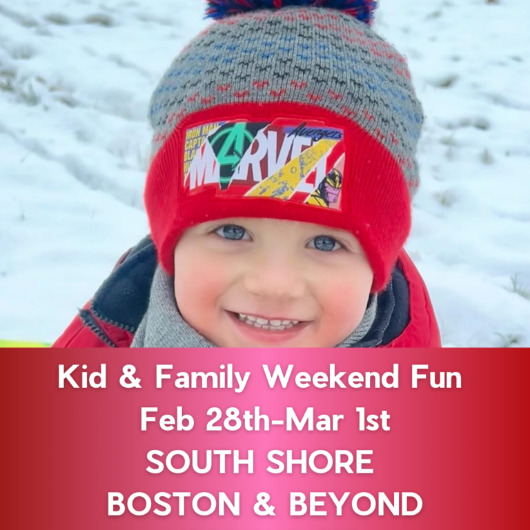 South Shore Boston Kid & Family Weekend Events Saturday February 28th ...
