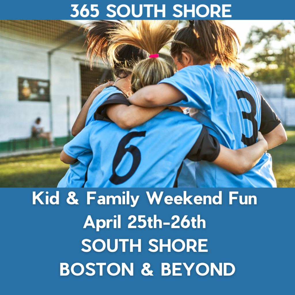 South Shore Boston Weekend Events for Kids & Families (April 25th-26th ...